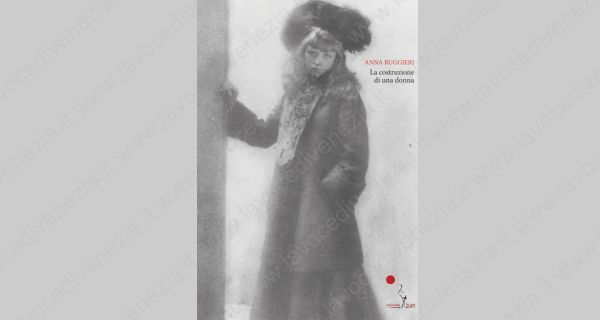 La costruzione di una donna. Di Anna Ruggeri (Edizioni La Gru). di ...